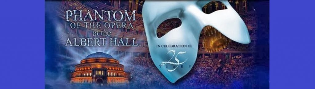 » The Phantom of the Opera at the Royal Albert Hall